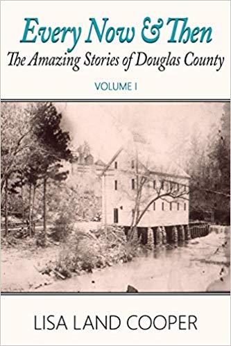 Every Now and Then: The Amazing Stories of Douglas County, Volume I ...